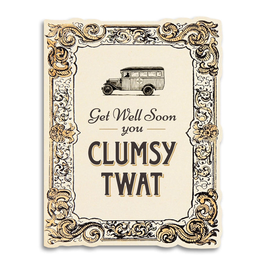 Clumsy Twat Get Well Soon Card – PERIOD SIX STUDIO